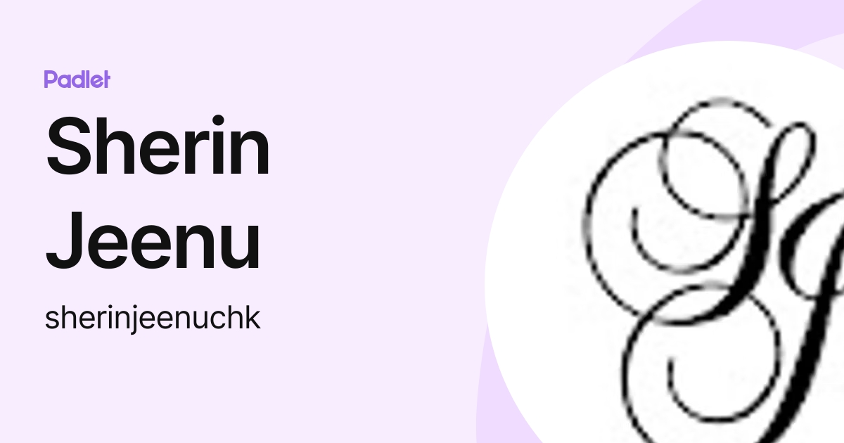 Sherin Jeenu (sherinjeenuchk) profile | Padlet