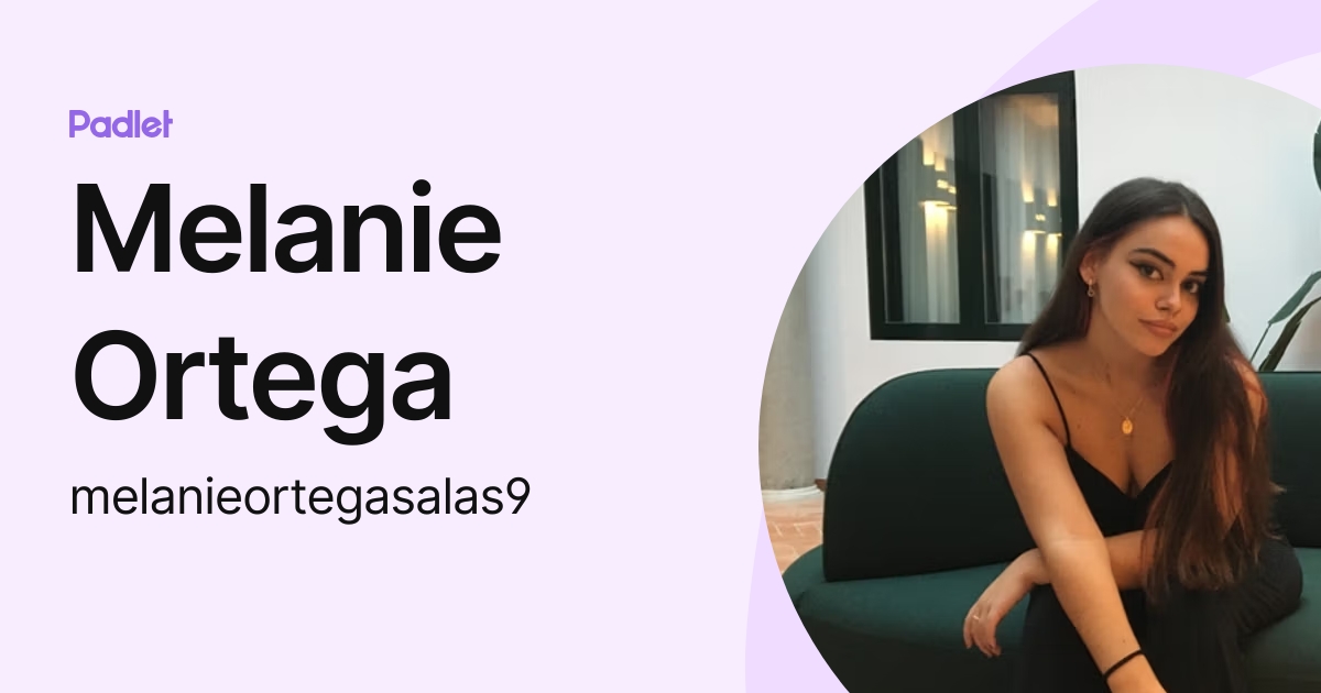 Melanie Ortega (melanieortegasalas9) profile | Padlet