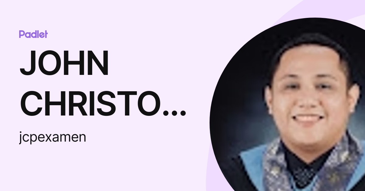 JOHN CHRISTOPHER P. EXAMEN (jcpexamen) profile | Padlet