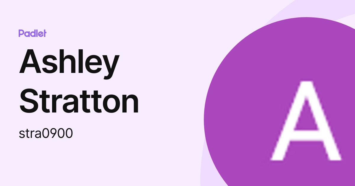 Ashley Stratton (stra0900) profile | Padlet