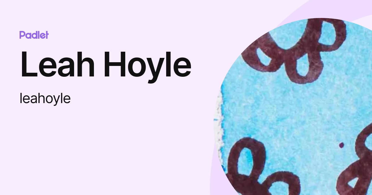 Leah Hoyle (leahoyle) profile | Padlet