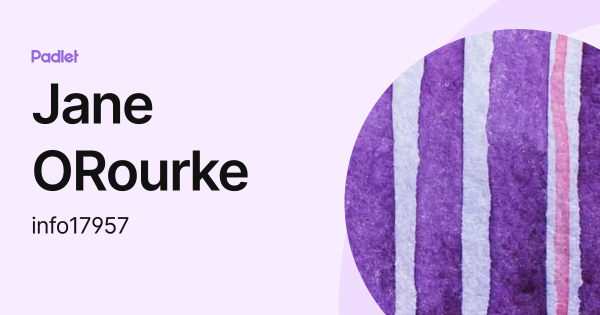 Jane ORourke (info17957) profile | Padlet