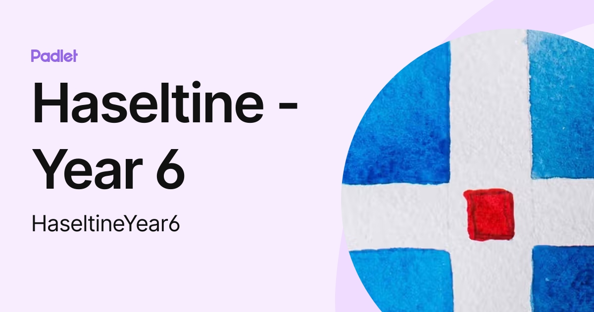 Haseltine - Year 6 (HaseltineYear6) profile | Padlet
