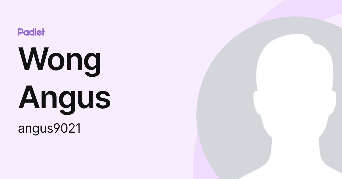 Wong Angus (angus9021) profile | Padlet