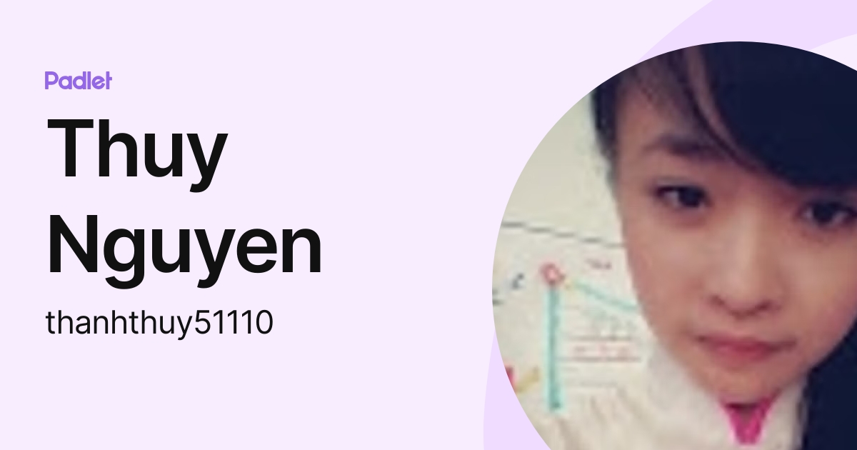 Thuy Nguyen (thanhthuy51110) profile | Padlet