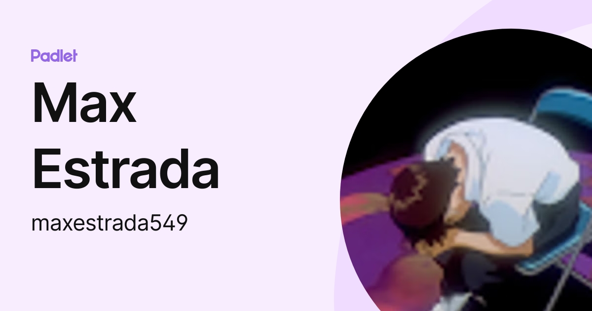 Max Estrada (maxestrada549) profile | Padlet