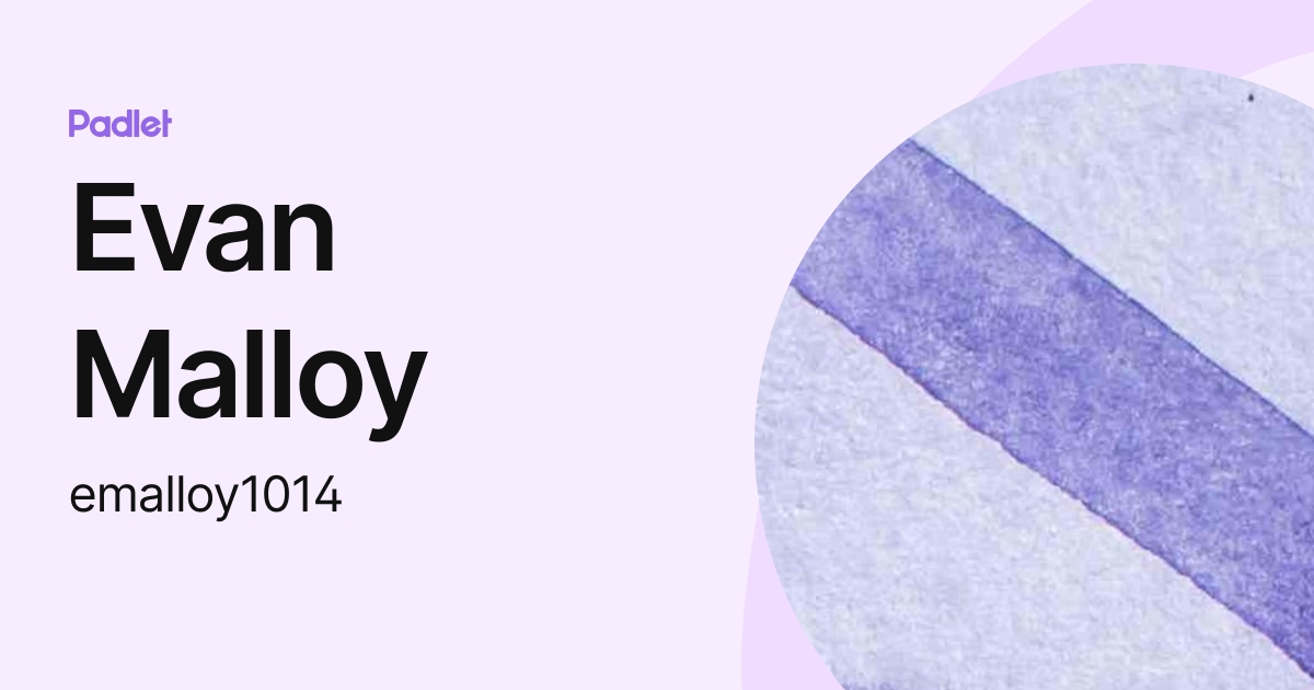 Evan Malloy (emalloy1014) profile | Padlet