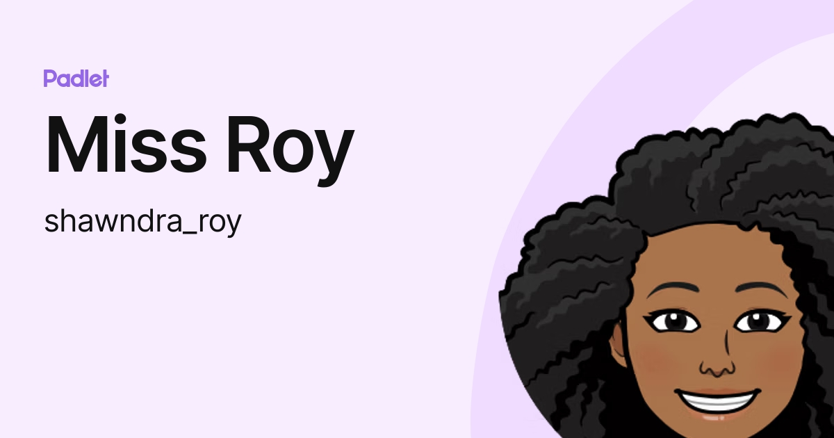 Miss Roy (shawndra_roy) profile | Padlet