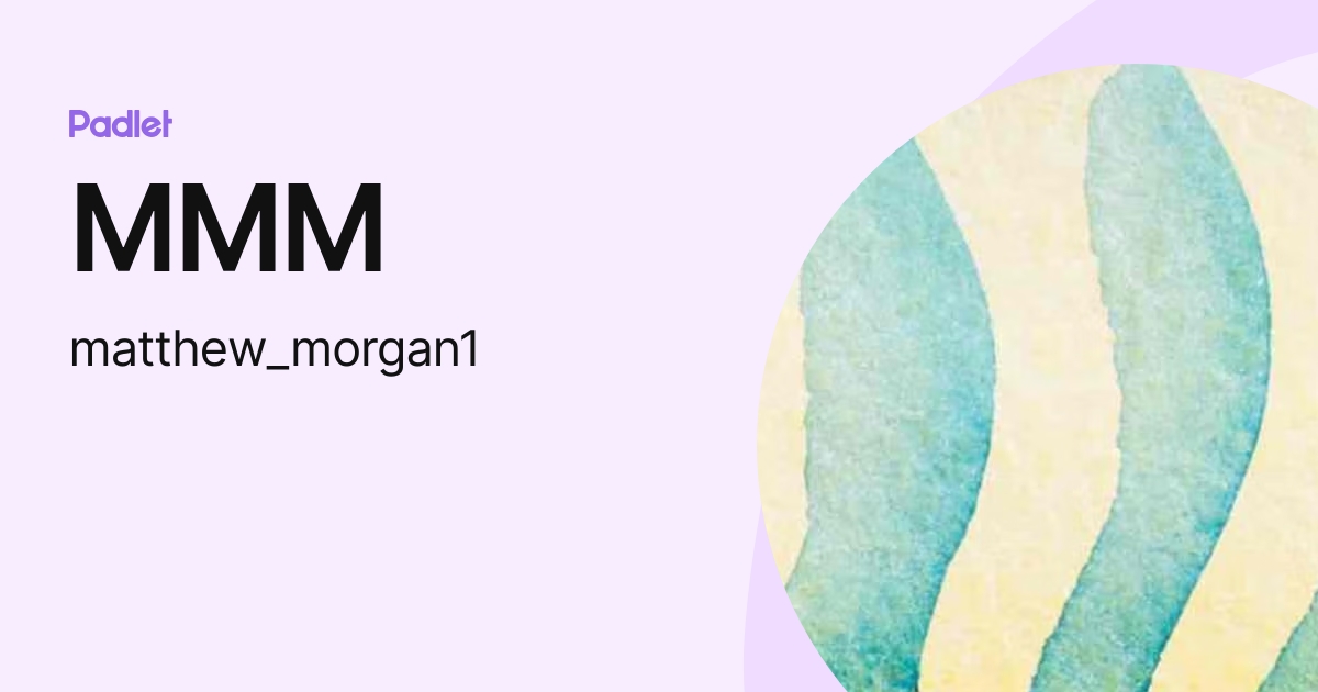 MMM (matthew_morgan1) profile | Padlet