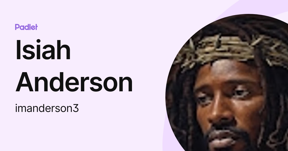 Isiah Anderson (imanderson3) profile | Padlet