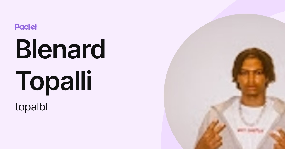 Blenard Topalli (topalbl) profile | Padlet