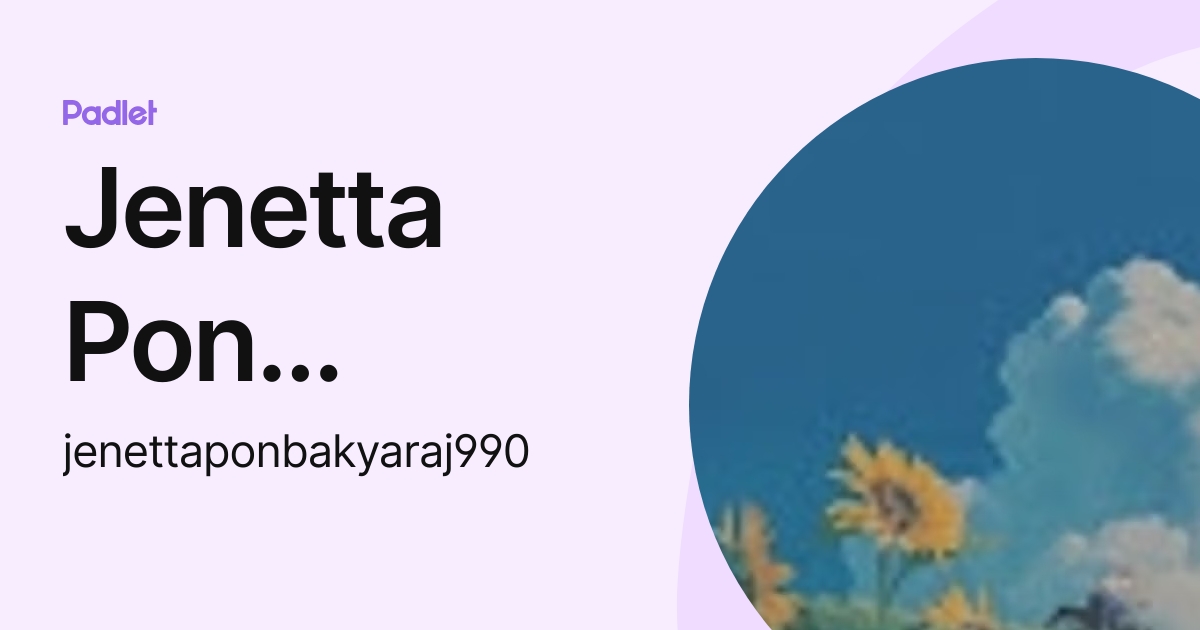 Jenetta Pon Bakyaraj (jenettaponbakyaraj990) profile | Padlet