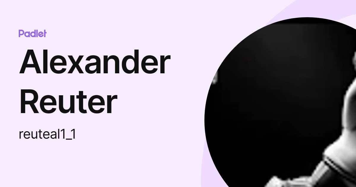 Alexander Reuter (reuteal) profile | Padlet