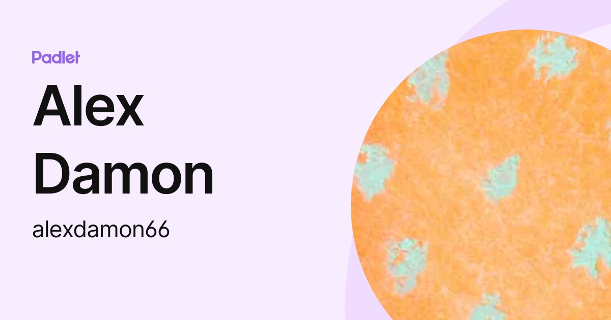 Alex Damon (alexdamon66) profile | Padlet