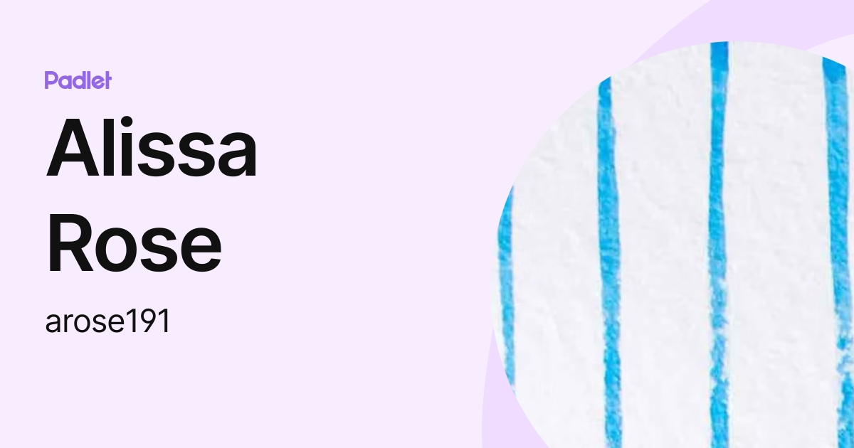 Alissa Rose (arose191) profile | Padlet