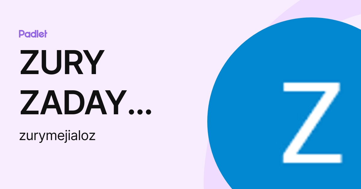 ZURY ZADAY MEJIA LOZADA (zurymejialoz) profile | Padlet