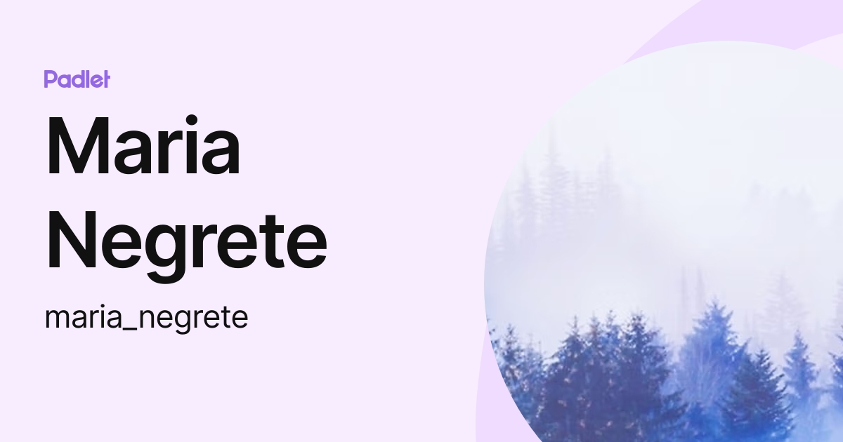 Maria Negrete (maria_negrete) profile | Padlet