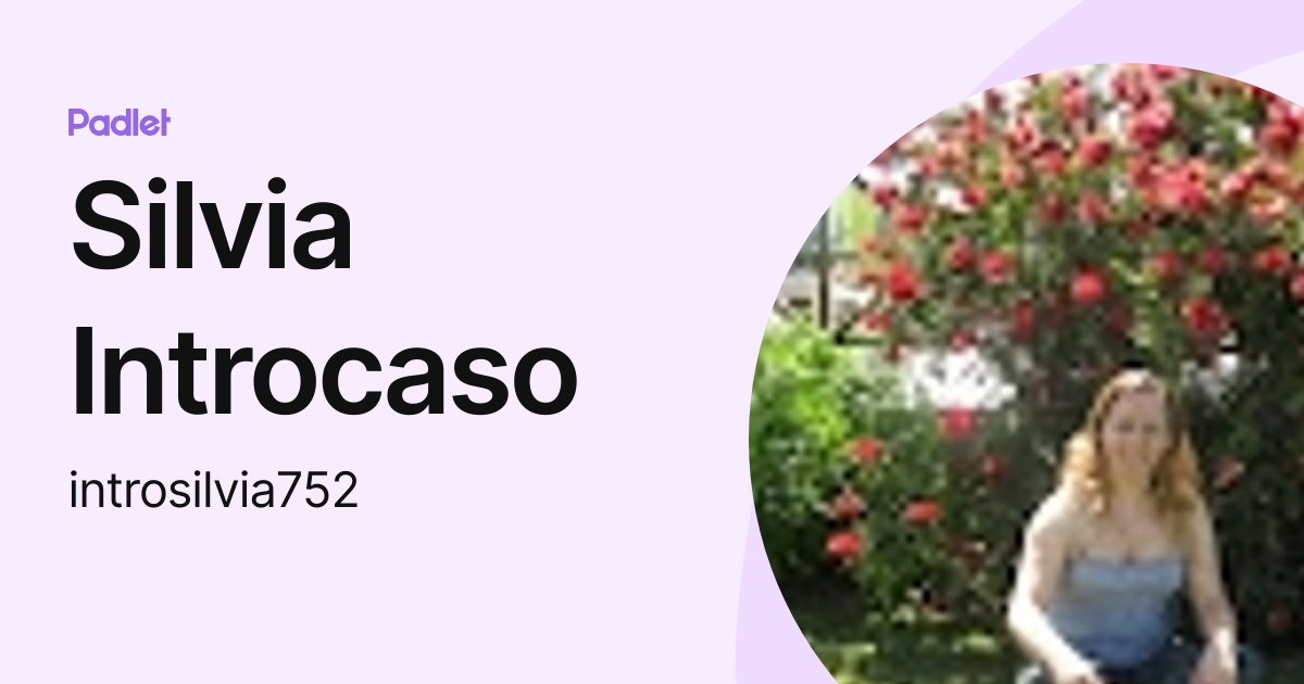 Silvia Introcaso (introsilvia752) profile | Padlet