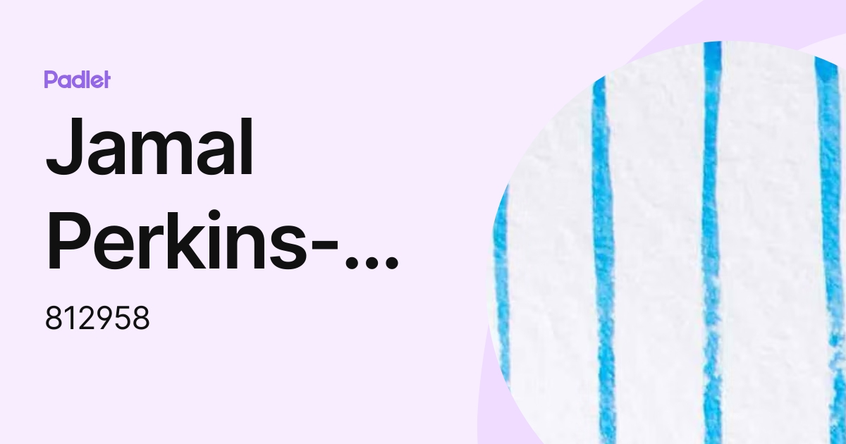 Jamal Perkins-Black (812958) profile | Padlet
