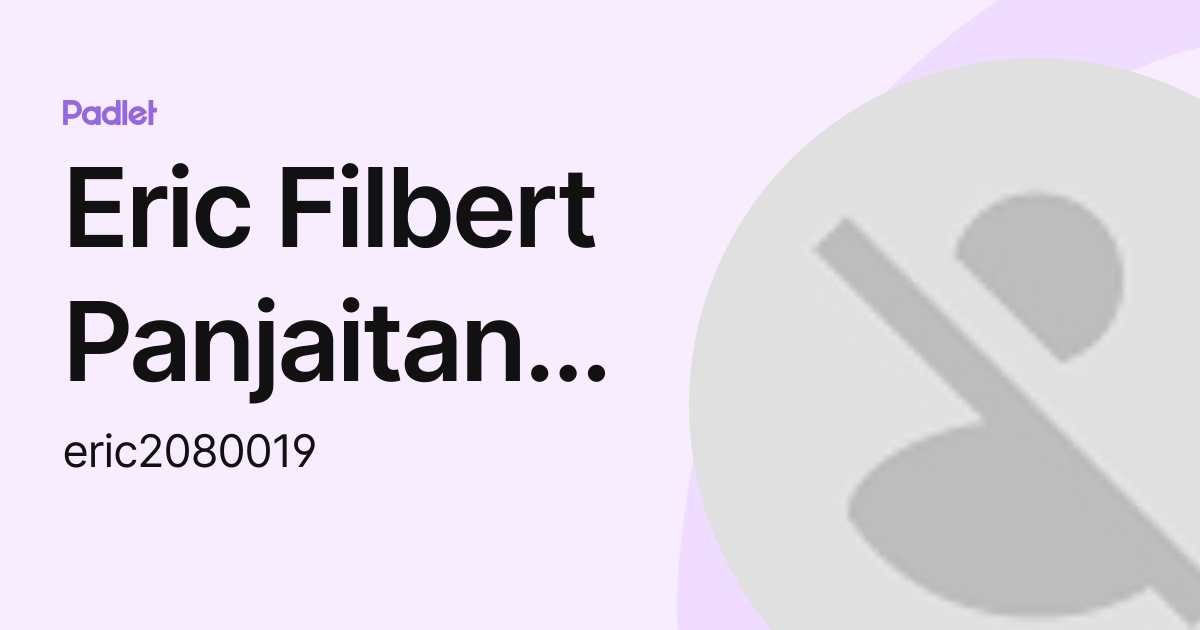 Eric Filbert Panjaitan 2080019 (eric2080019) profile | Padlet