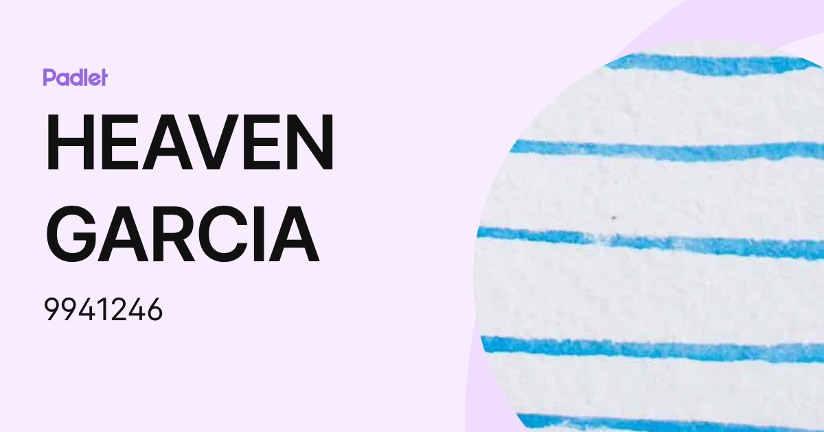 HEAVEN GARCIA (9941246) profile | Padlet