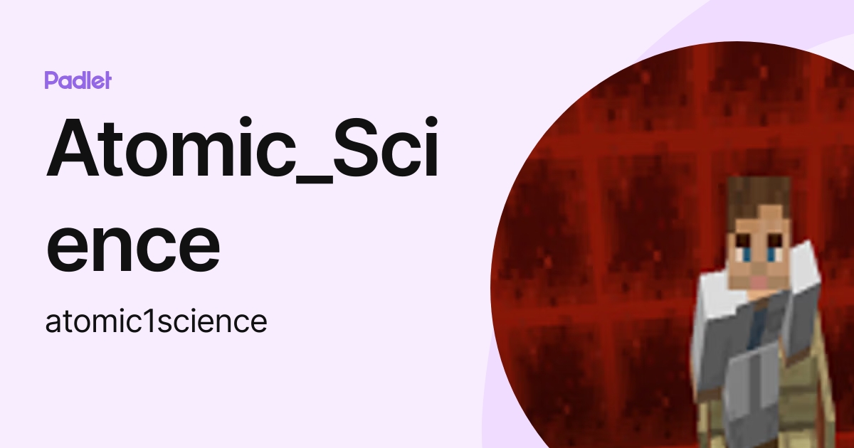 Atomic Science Atomic1science Profile Padlet