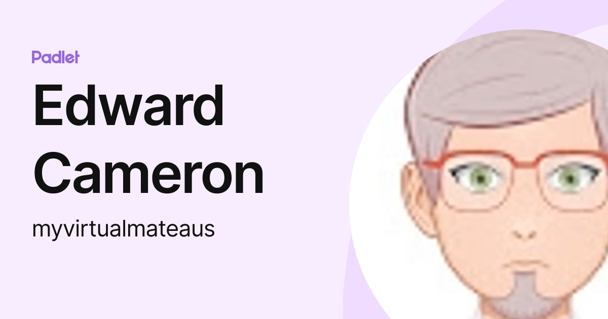 Edward Cameron (myvirtualmateaus) profile | Padlet