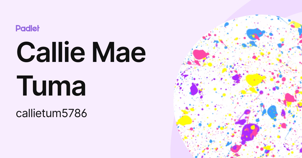 Callie Mae Tuma (callietum5786) profile | Padlet