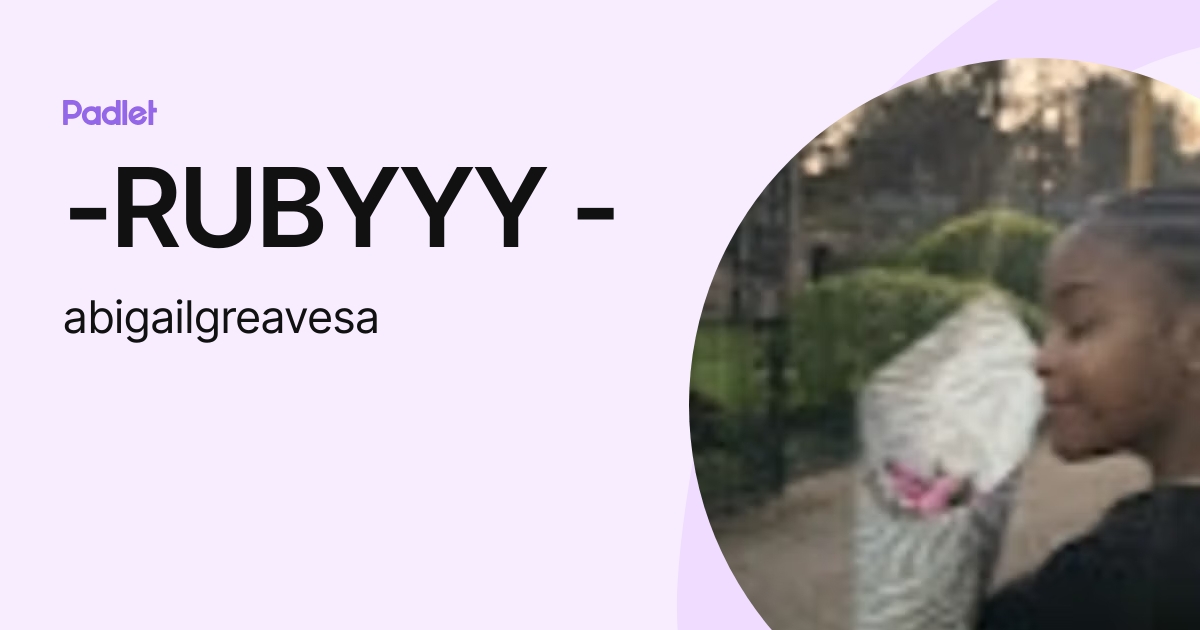 -RUBYYY - (abigailgreavesa) profile | Padlet