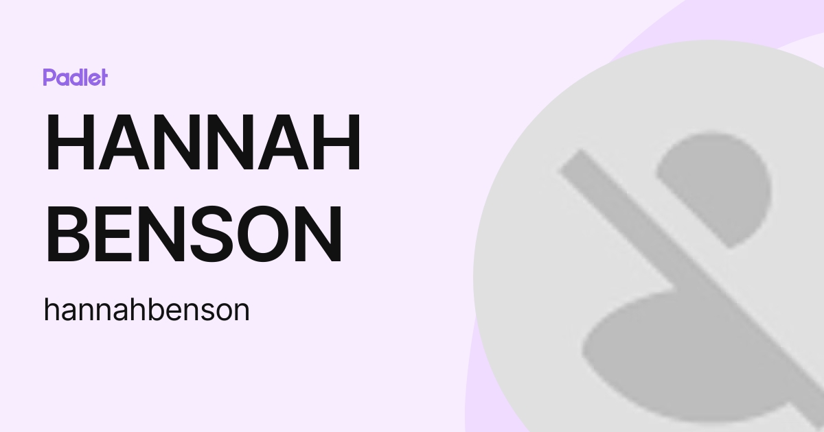 HANNAH BENSON (hannahbenson) profile | Padlet