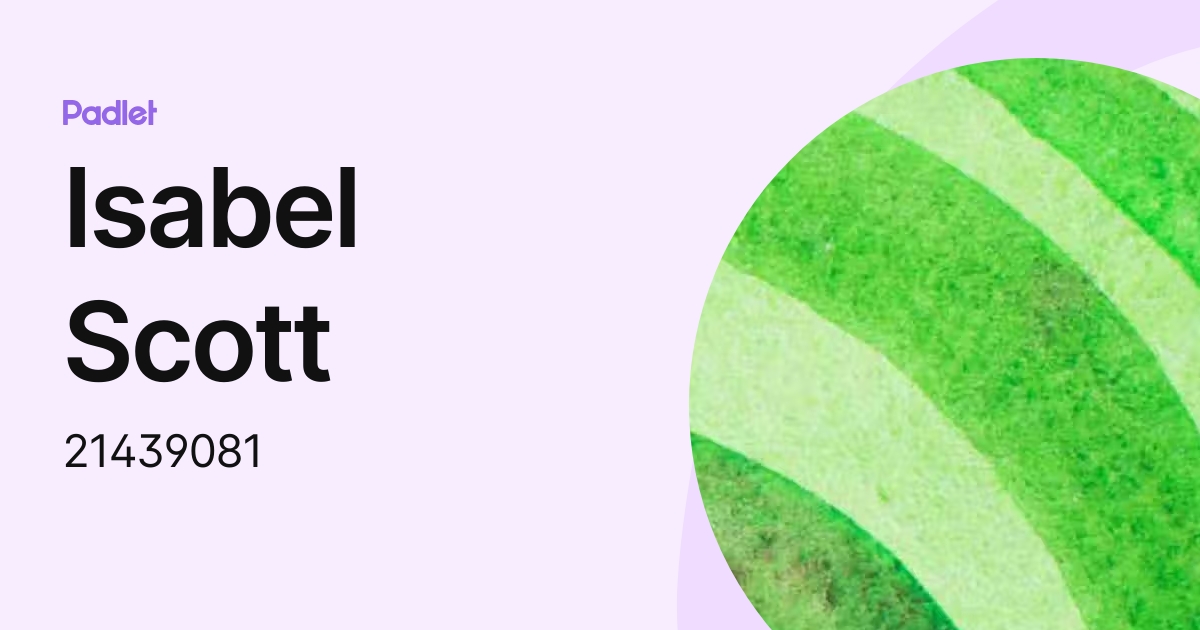 Isabel Scott (21439081) profile | Padlet