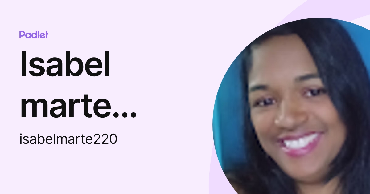 Isabel marte marte (isabelmarte220) profile | Padlet