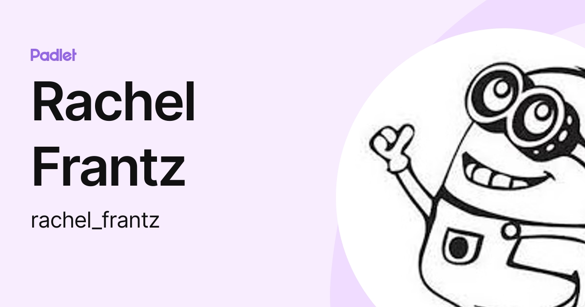 Rachel Frantz (rachel_frantz) profile | Padlet