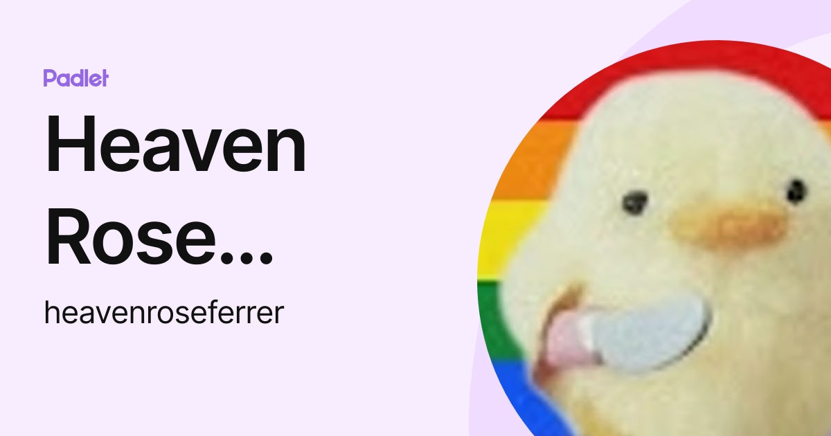 Heaven Rose Ferrer (heavenroseferrer) profile | Padlet