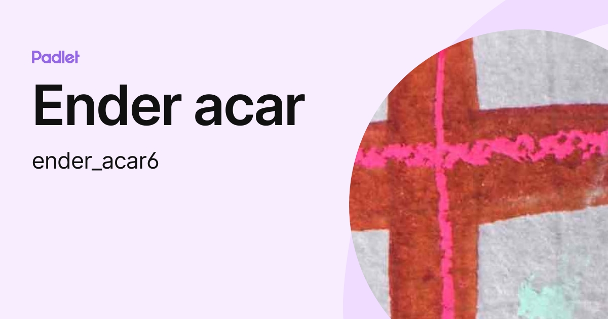 Ender acar (ender_acar6) profile | Padlet