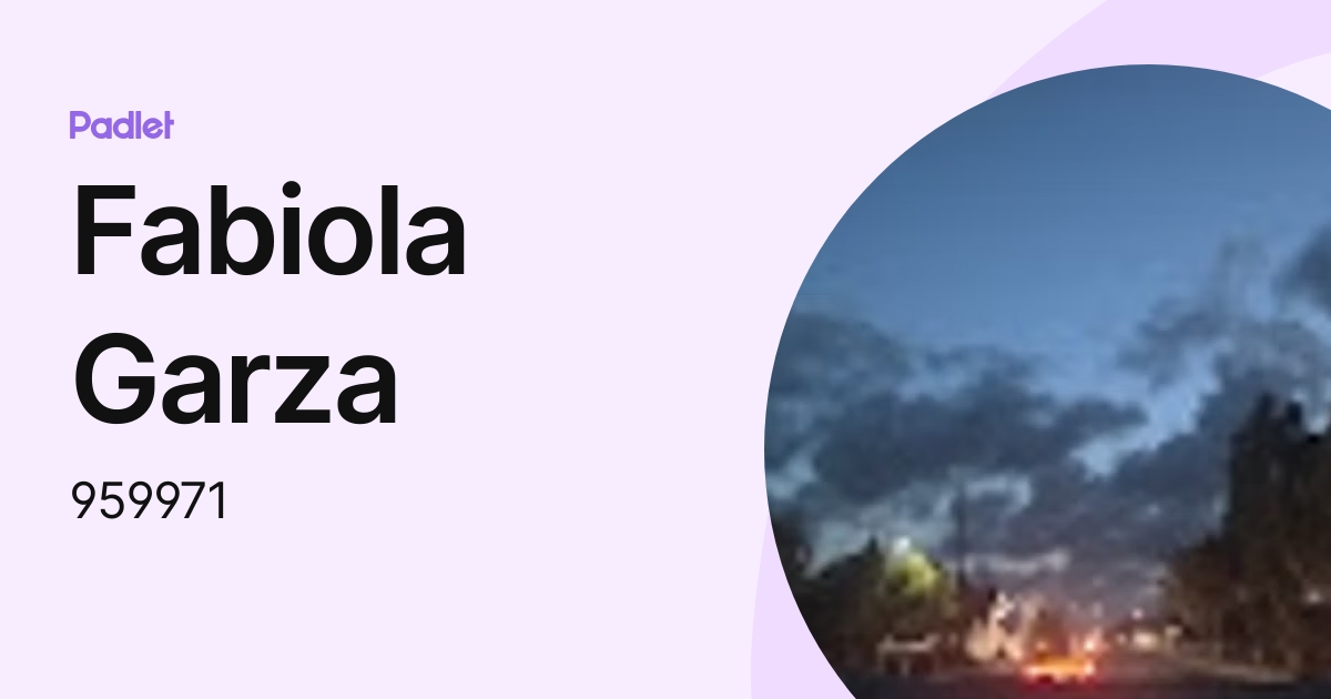 Fabiola Garza (959971) profile | Padlet