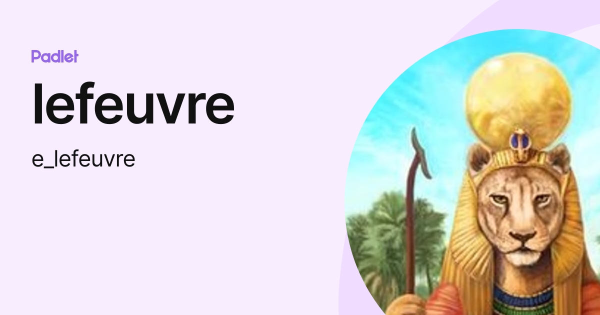 Profil de lefeuvre (e_lefeuvre) | Padlet