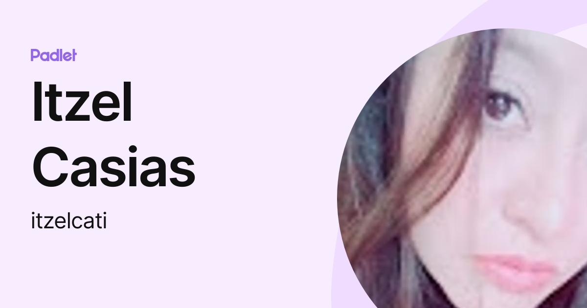 Itzel Casias (itzelcati) profile | Padlet