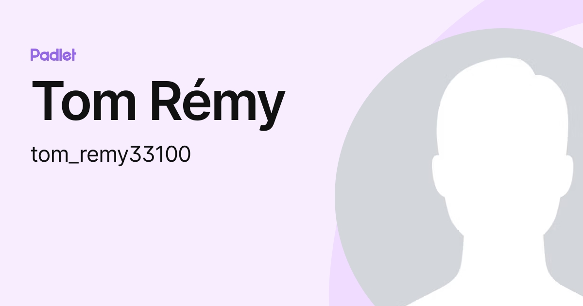 Tom Rémy (tom_remy33100) profile | Padlet