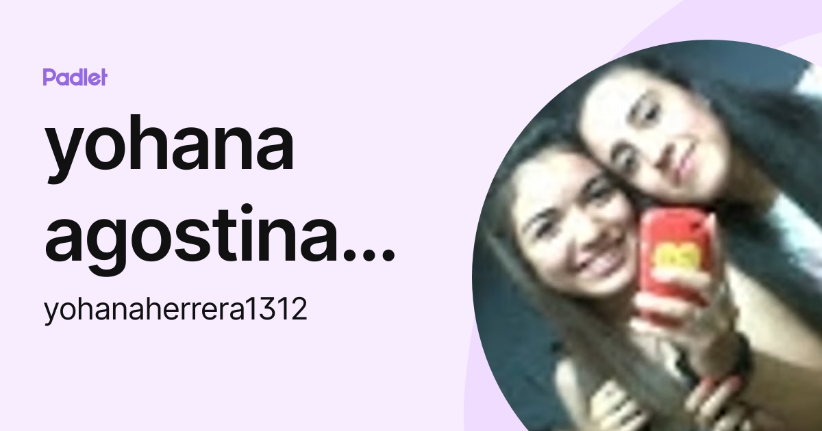 yohana agostina herrera (yohanaherrera1312) profile | Padlet