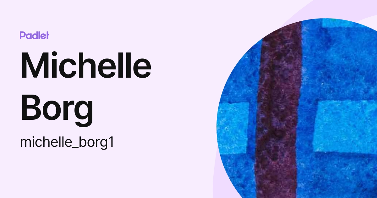 Michelle Borg (michelle_borg1) profile | Padlet