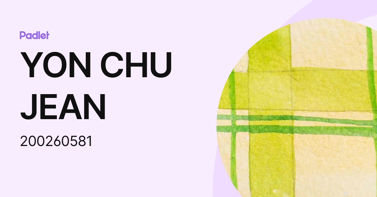 YON CHU JEAN (200260582) profile | Padlet