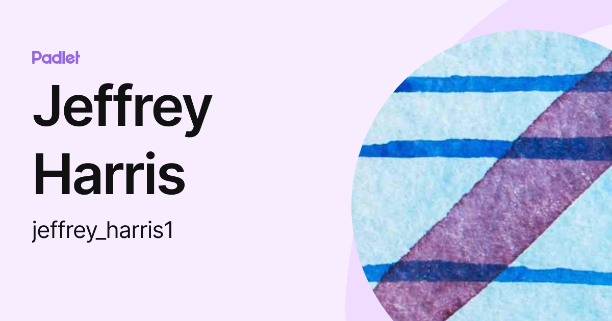 Jeffrey Harris (jeffrey_harris1) profile | Padlet