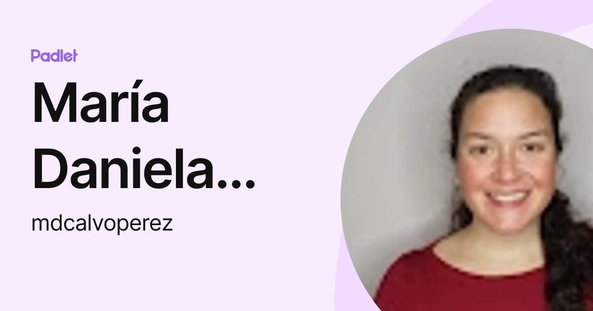María Daniela Calvo Pérez S. (mdcalvoperez) profile | Padlet