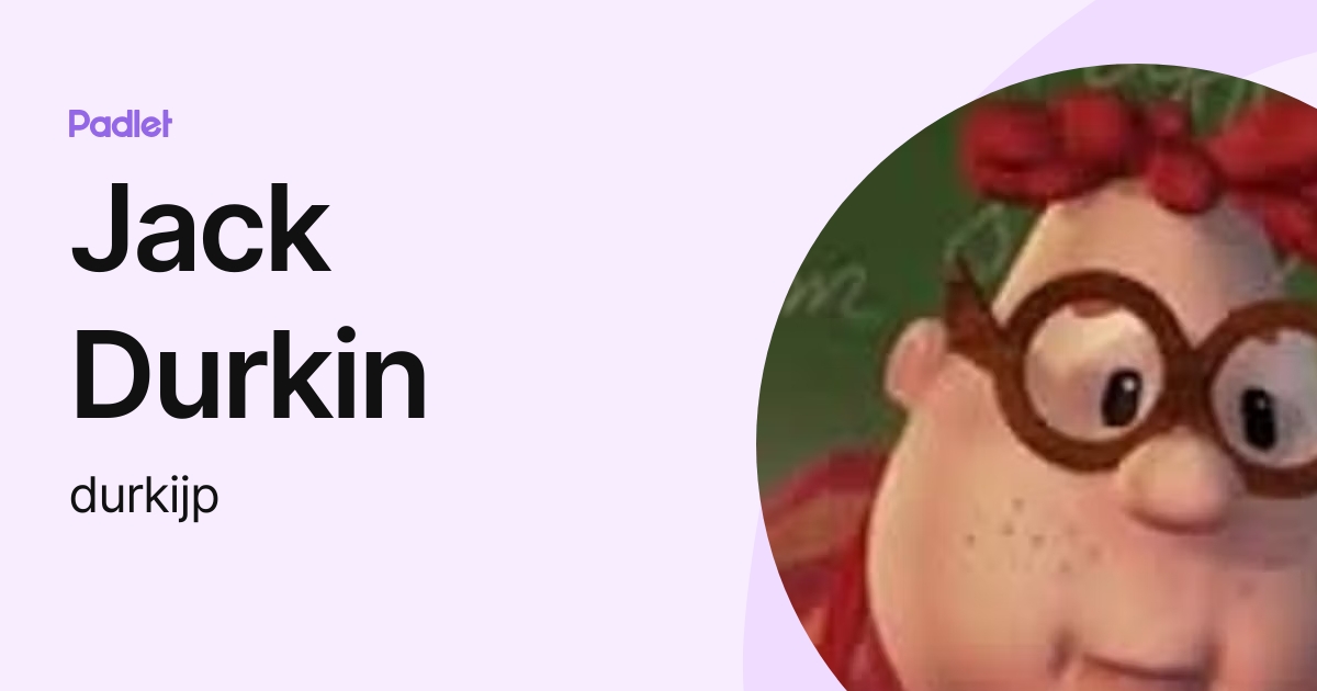 Jack Durkin (durkijp) profile | Padlet