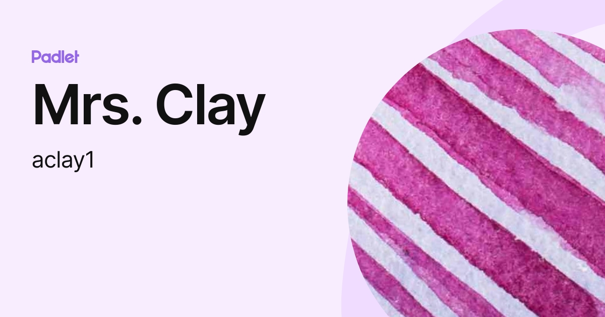 Mrs. Clay (aclay1) profile | Padlet