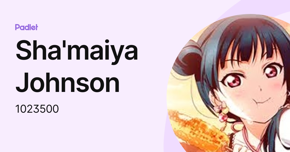 Sha'maiya Johnson (1023500) profile | Padlet