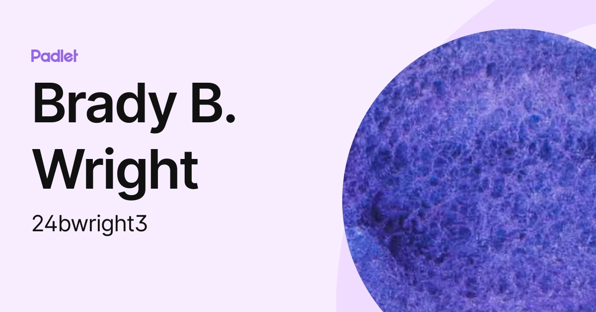 Brady B. Wright (24bwright3) profile | Padlet