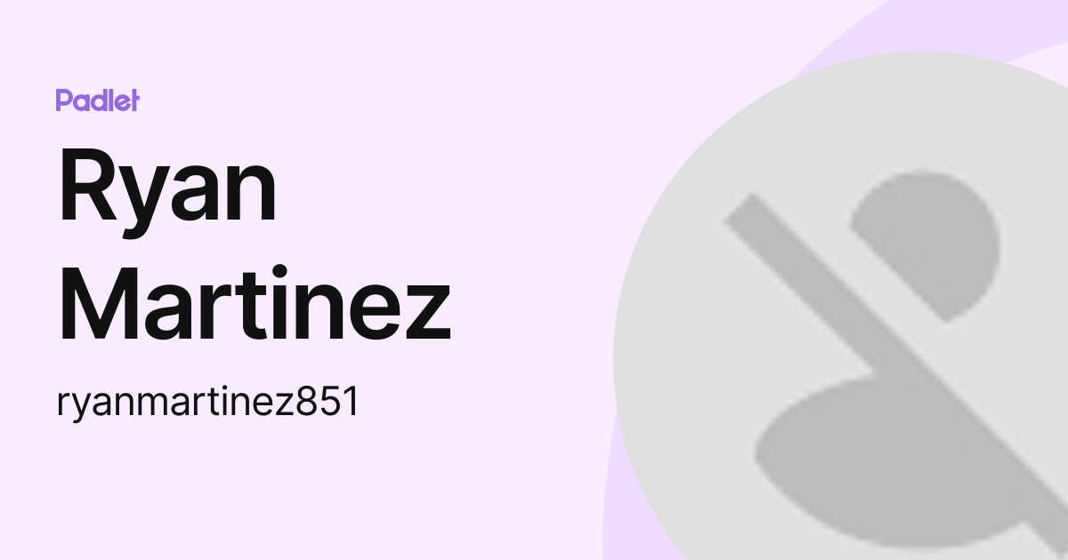 Ryan Martinez (ryanmartinez851) profile | Padlet