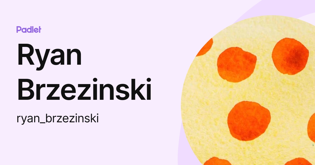 Ryan Brzezinski (ryan_brzezinski) profile | Padlet